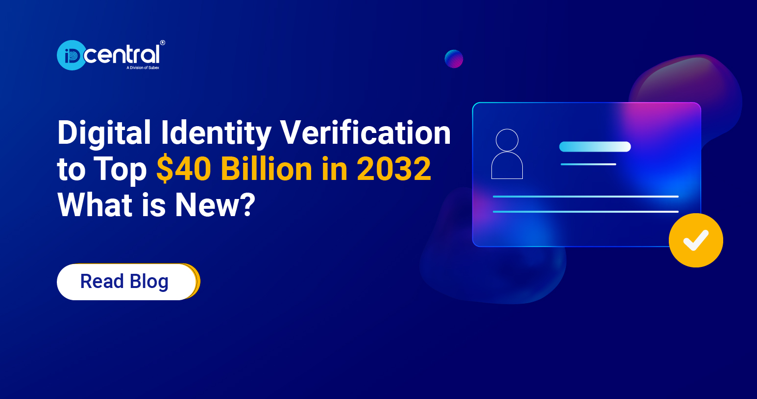 Digital Identity Verification Spending To Top 40 Billion In 2032