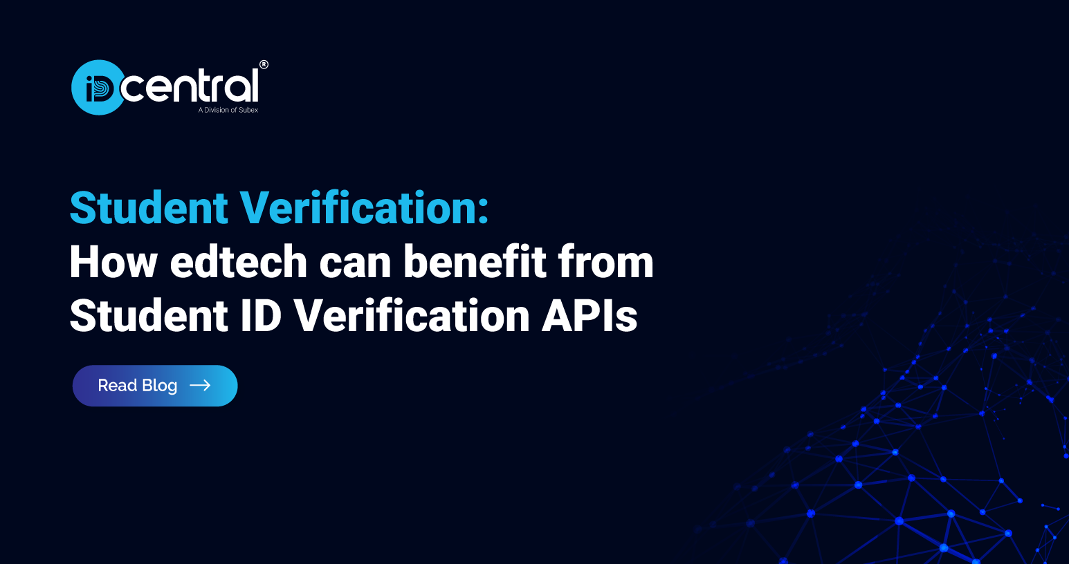 Student Verification: Why Edtech needs Student ID Verification APIs Student Verification: Why Edtech needs Student ID Verification APIs