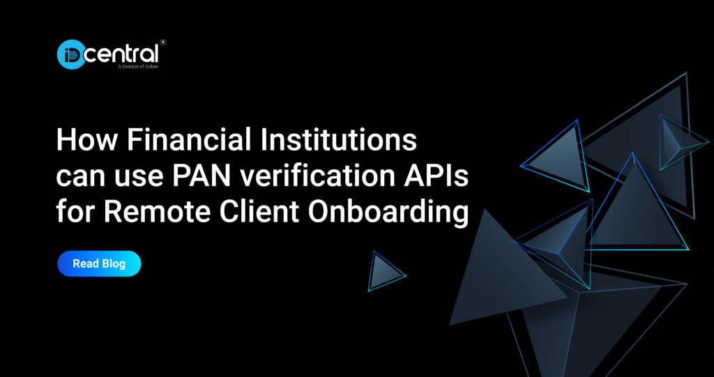 PAN verification APIs : Remote Client Onboarding & KYC checks in 2023