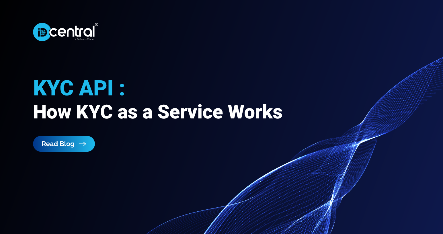 Kyc Api How Kyc As A Service Works Idcentral