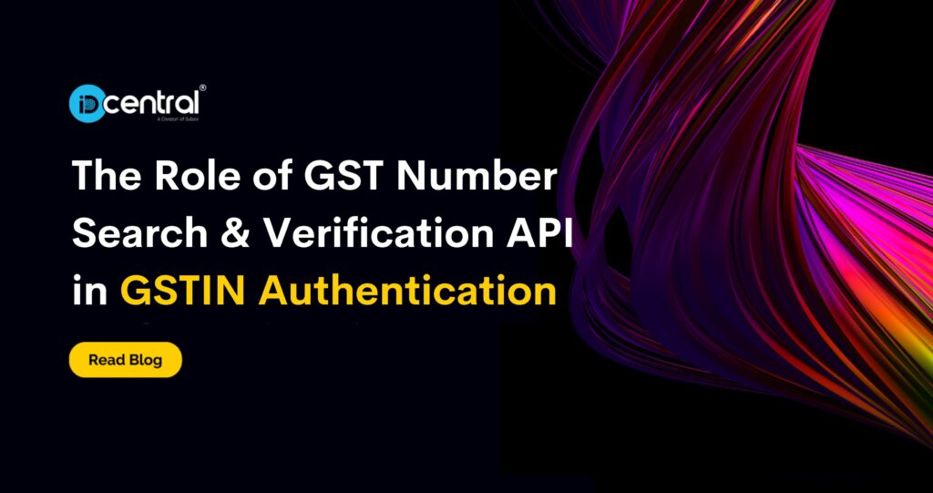 GST Verification API: Definitive GSTIN Authentication guide