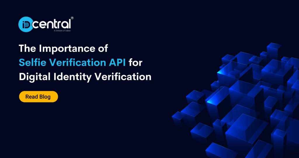 Selfie Verification API: How Selfie Identity Verification works - IDcentral