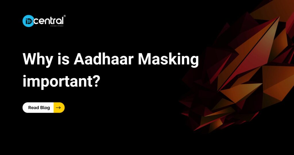 Aadhaar Masking: Privacy and Security enabled ID Verification