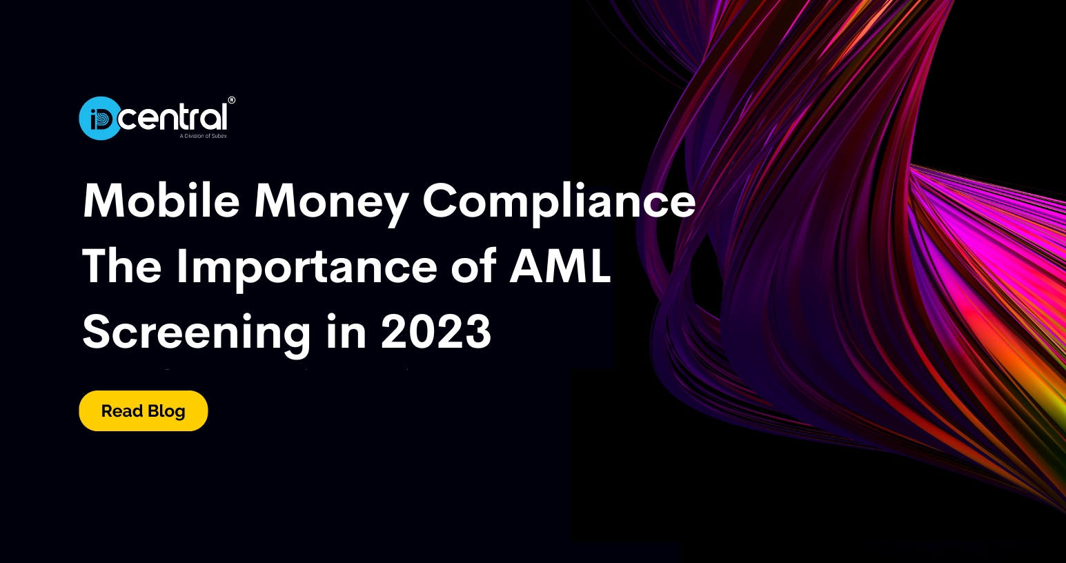 Mobile Money Compliance: The Importance of AML Screening in 2023 - IDcentral
