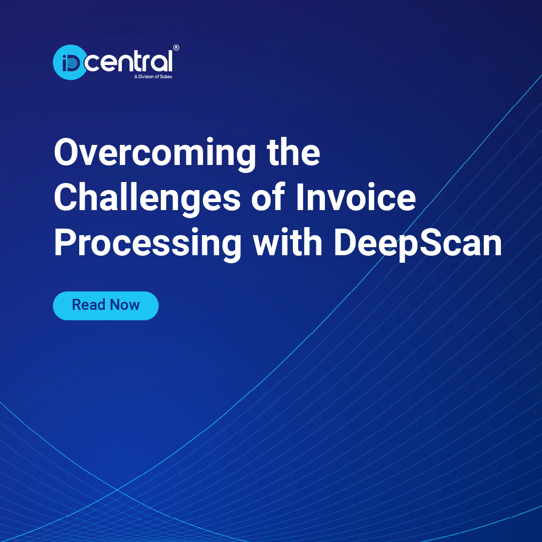 Overcoming the Challenges of Invoice Processing with DeepScan - IDcentral