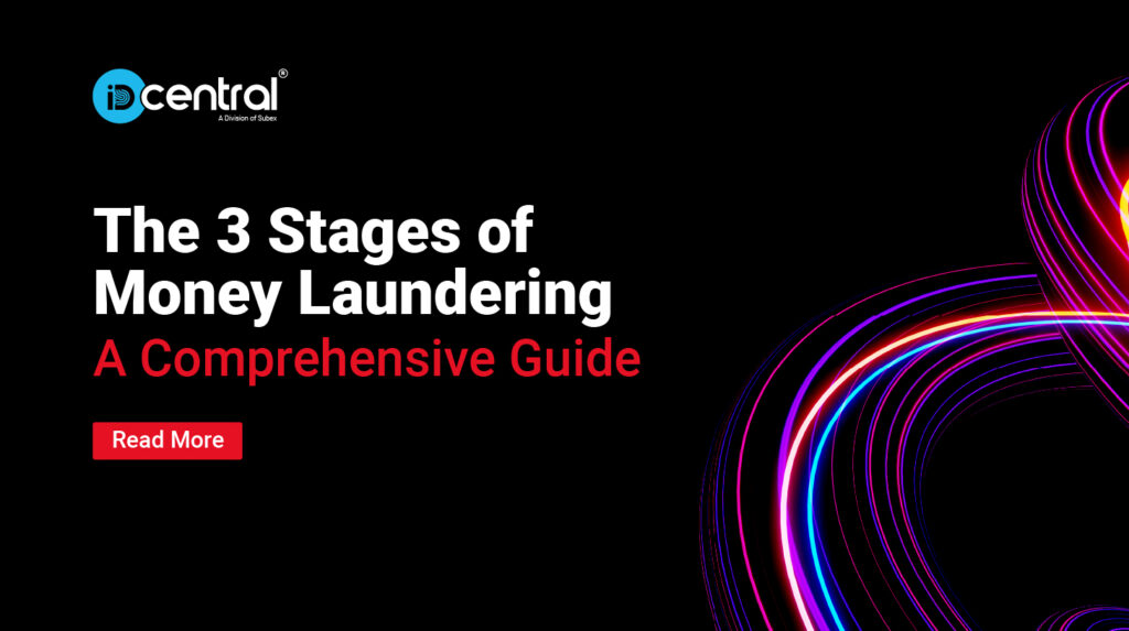 The 3 Stages of Money Laundering: A Comprehensive Guide – IDcentral