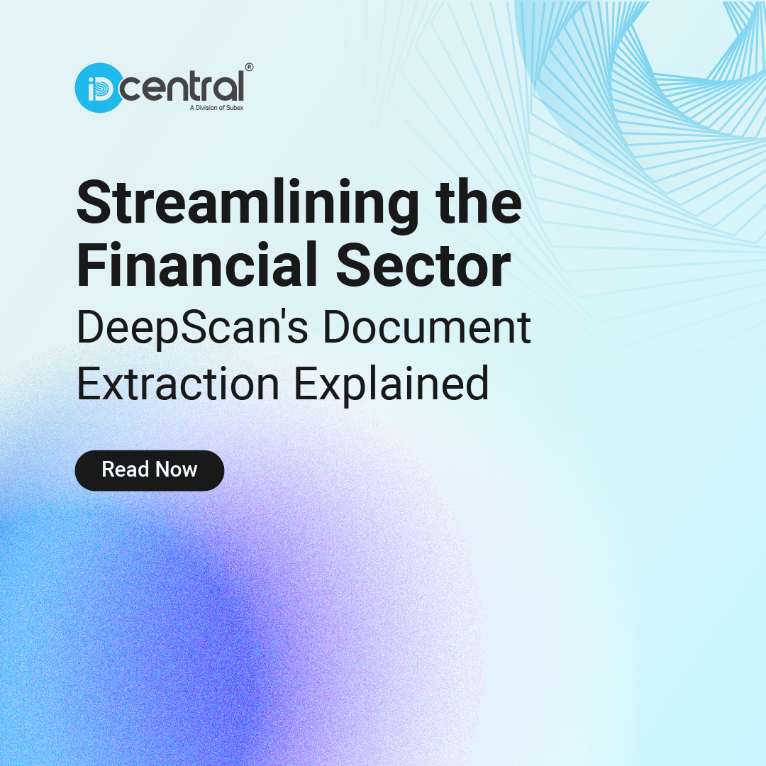 Streamlining The Financial Sector Deepscans Document Extraction Explained Idcentral