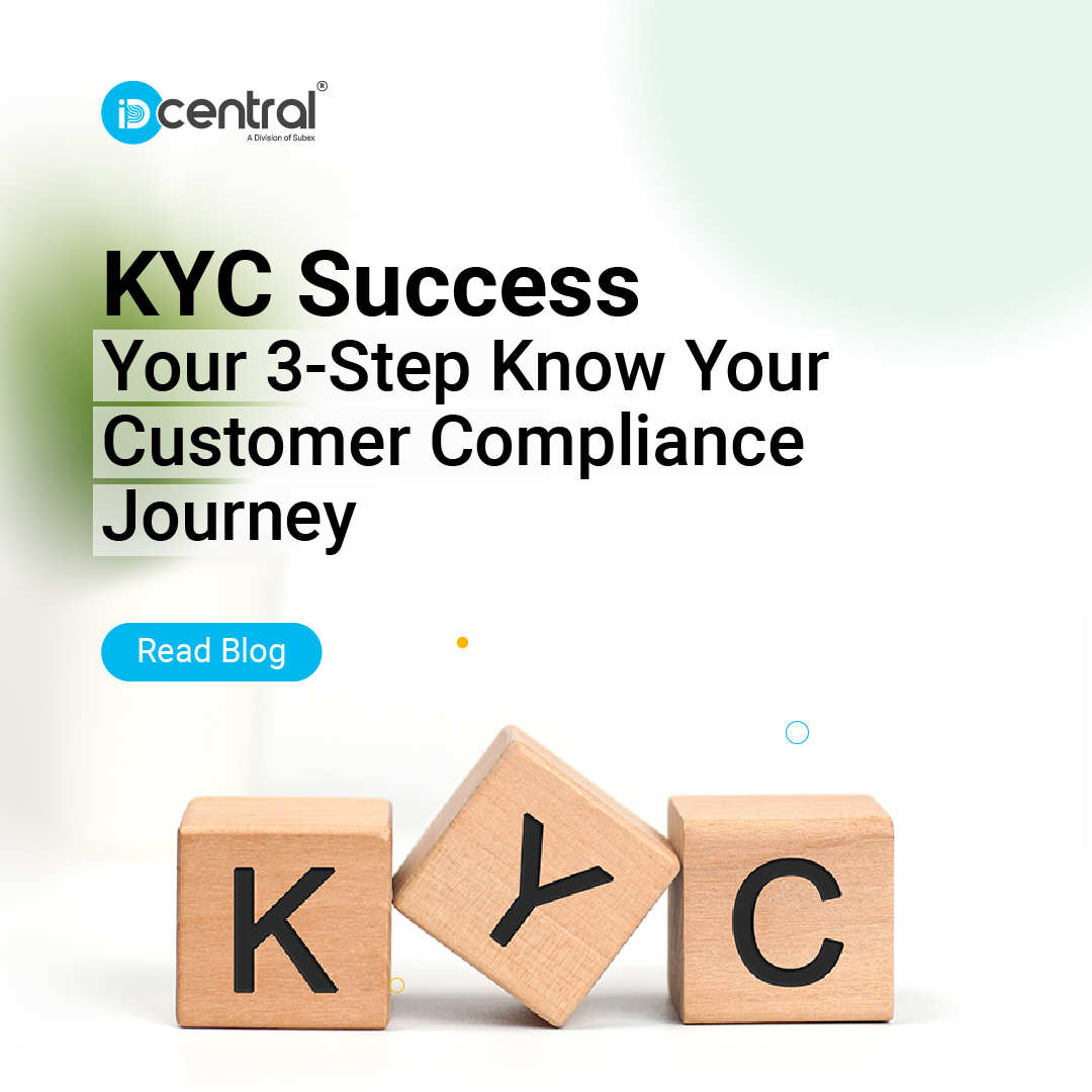 KYC Success: Your 3-Step Know Your Customer Compliance Journey - IDcentral