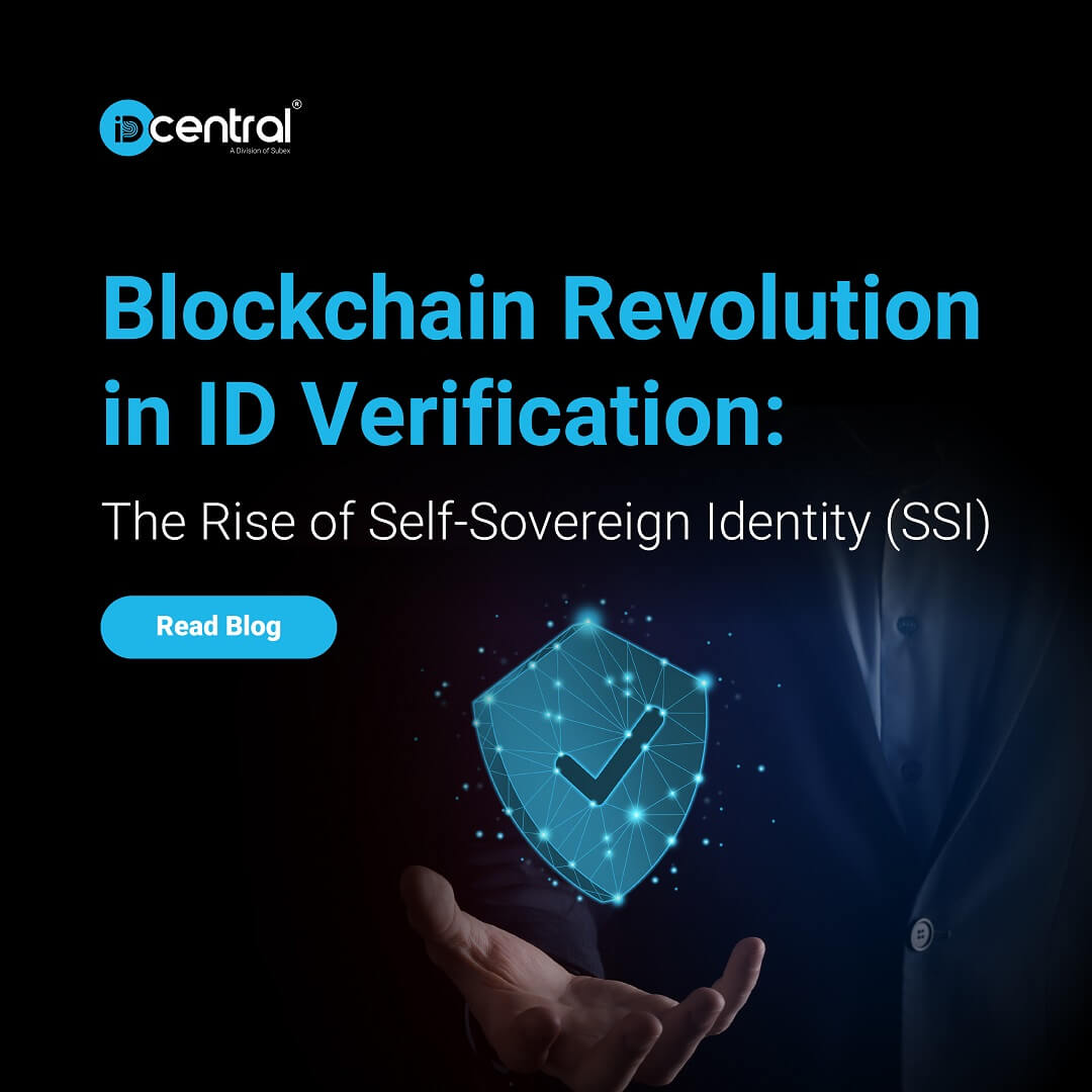 Blockchain Revolution in ID Verification: The Rise of Self-Sovereign Identity (SSI) - IDcentral