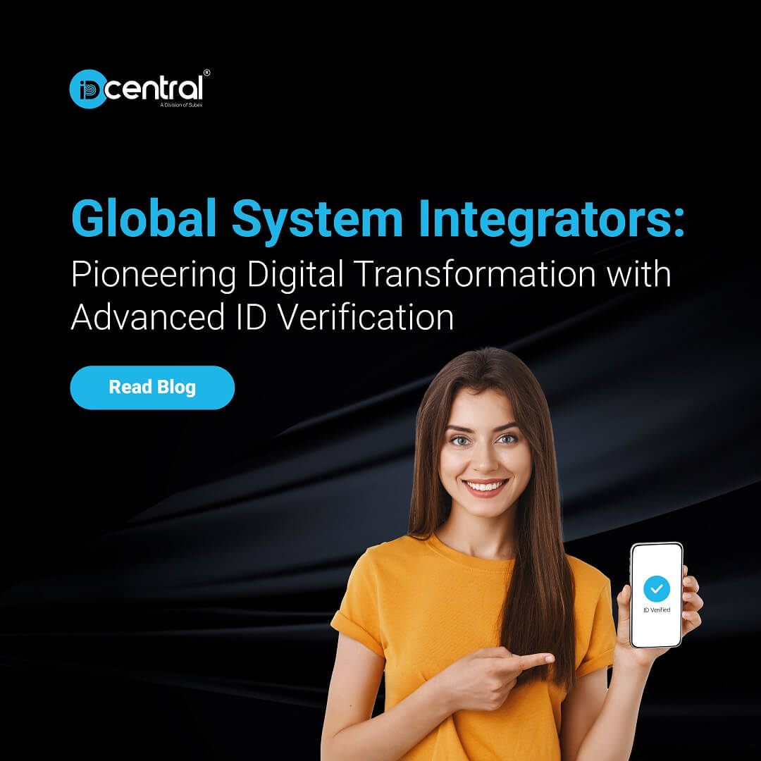 Global System Integrators: Pioneering Digital Transformation with Advanced ID Verification ...