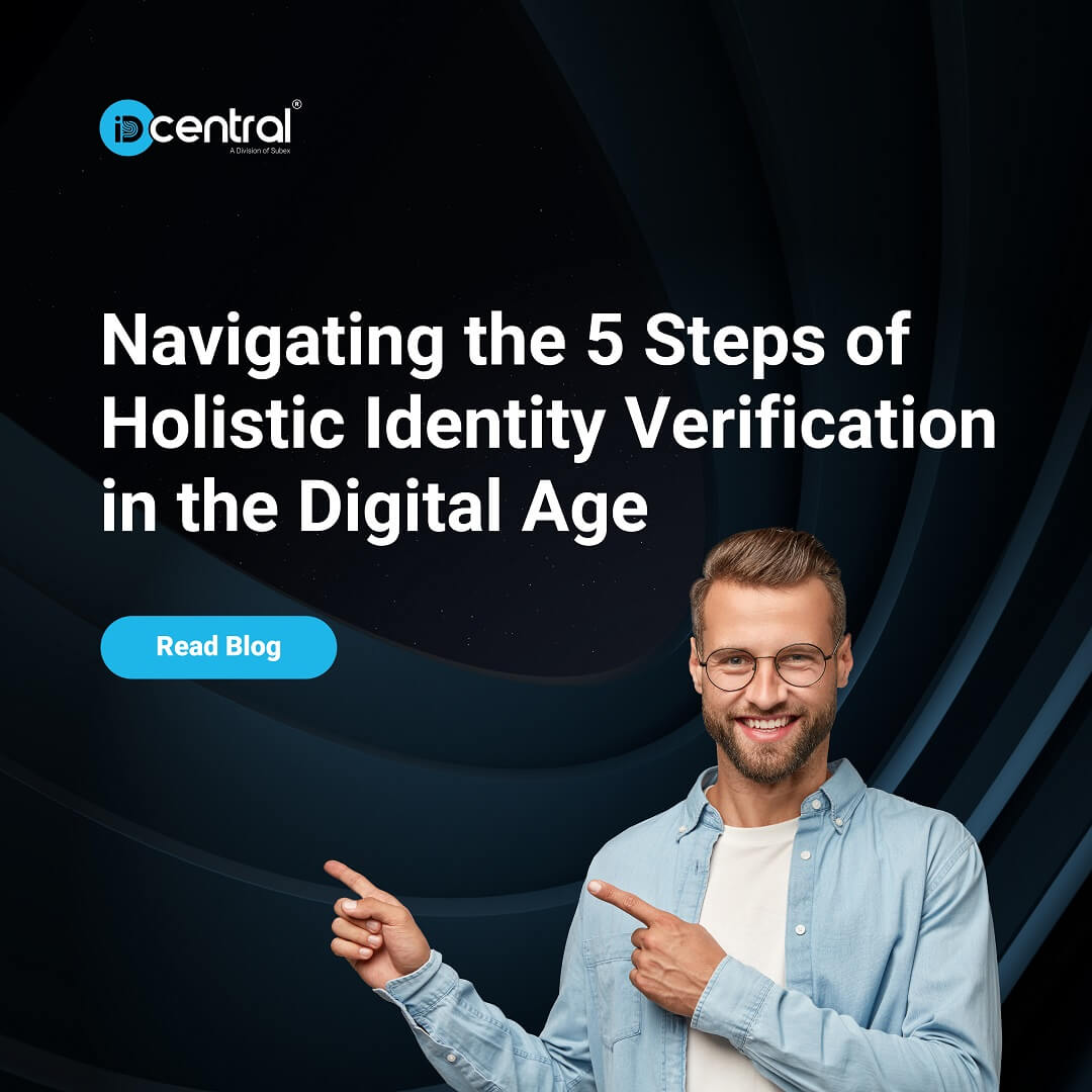 Navigating the 5 Steps of Holistic Identity Verification in the Digital ...