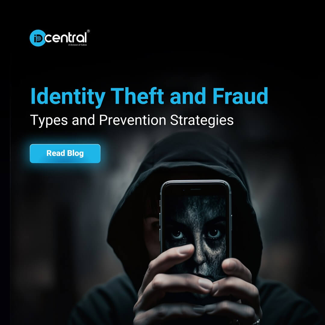 Identity Theft and Fraud: Types and Prevention Strategies - IDcentral